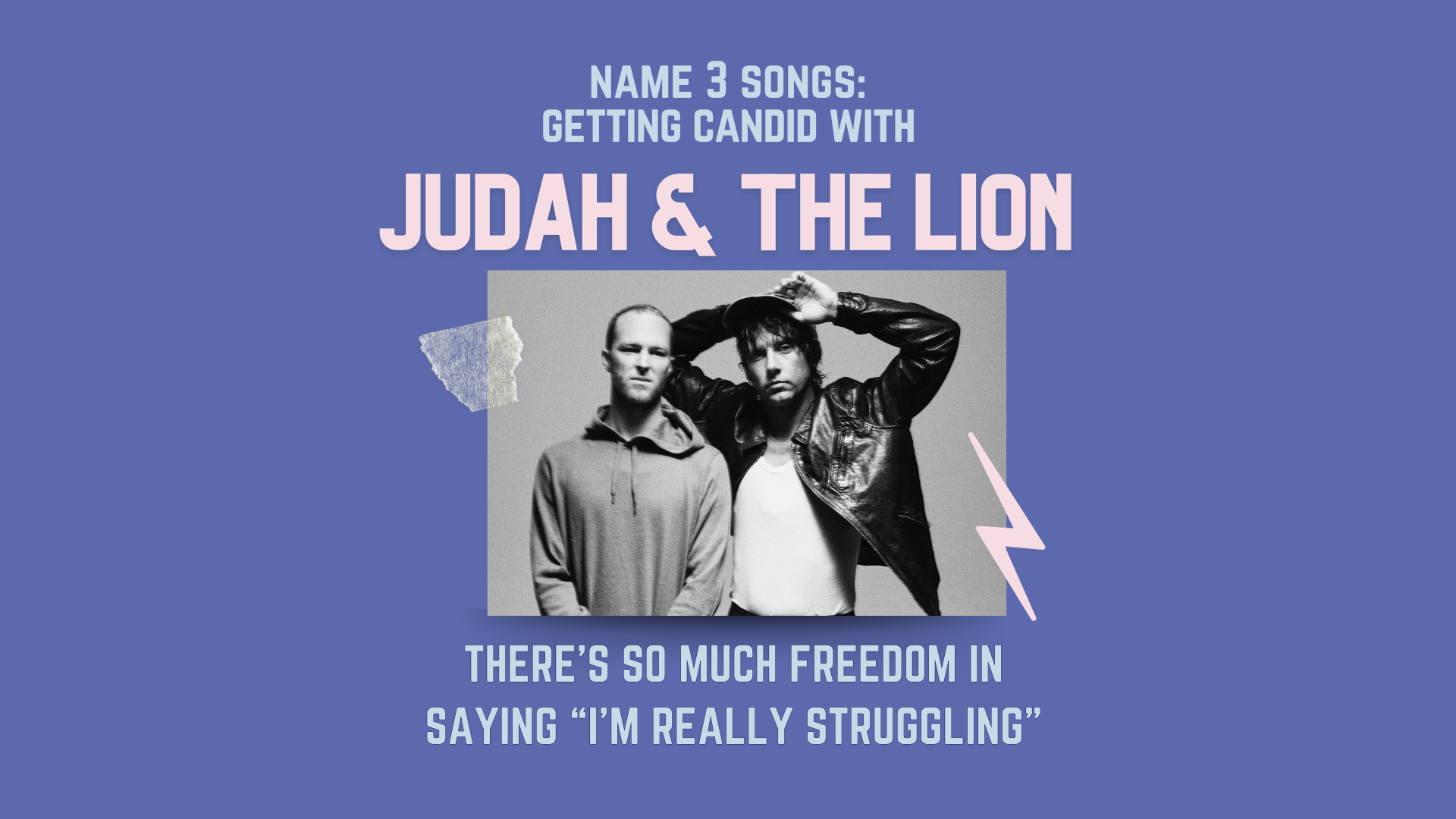 Getting Candid with Judah & the Lion [INTERVIEW] - Name 3 Songs